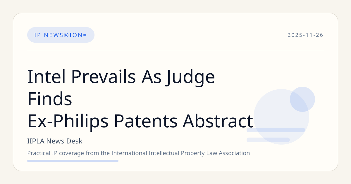 Intel Prevails As Judge Finds Ex-Philips Patents Abstract | IIPLA
