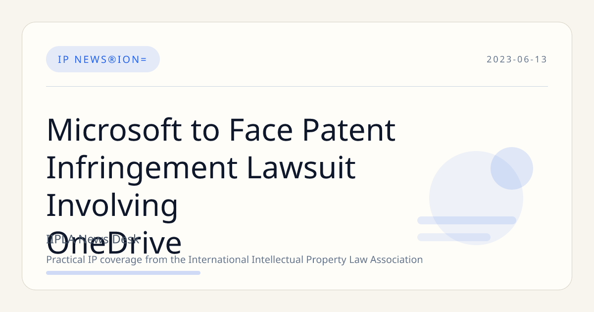 Microsoft to Face Patent Infringement Lawsuit Involving OneDrive | IIPLA
