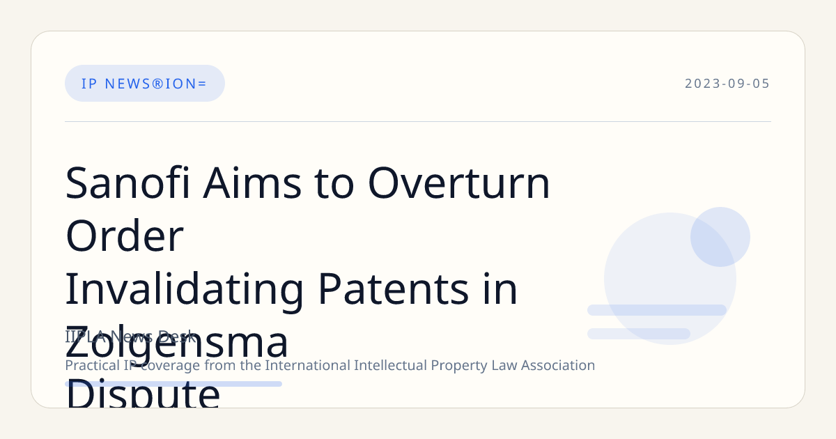 Sanofi Aims to Overturn Order Invalidating Patents in Zolgensma Dispute ...