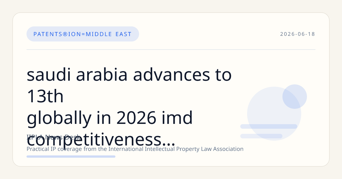 Saudi Arabia Rises to 13th in 2026 IMD Competitiveness Index, 3r… | IIPLA