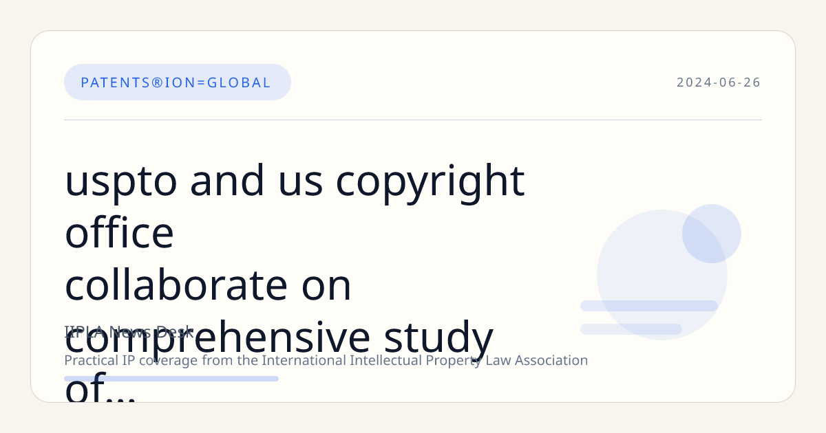 USPTO and US Copyright Office Joint Study Clarifies NFTs and Int… | IIPLA