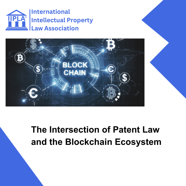 The Intersection of Patent Law and the Blockchain Ecosystem - IIPLA